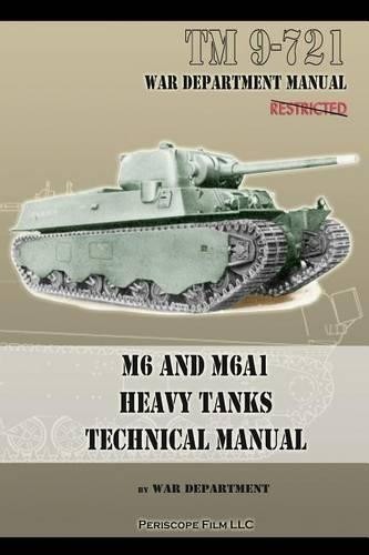 War Department M6 and M6A1 Heavy Tanks Technical Manual (Paperback ...