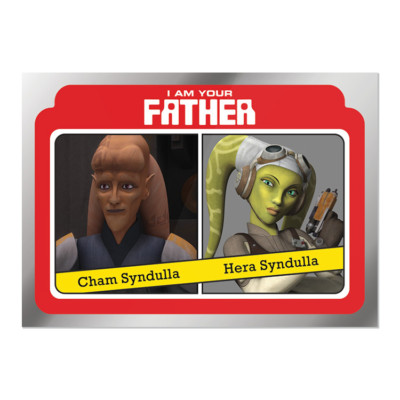 2021 Topps Star Wars I Am Your Father’s Day #9 Cham Syndulla / Hera ...