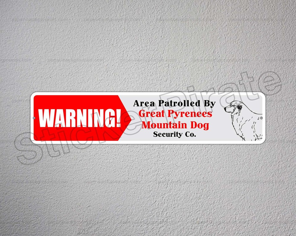 *Aluminum* Warning Area Patrolled By Great Pyrenees Mountain Dog 4x18 ...