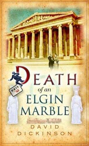 Death of an Elgin Marble by David Dickinson: New 9781472108661| eBay