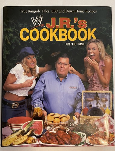J. R.'s Cookbook : True Ringside Tales, BBQ, and down-Home Recipies by ...