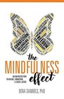 The Mindfulness Effect An Unexpected Path Healing Connection by Samuels Dena | eBay Australia