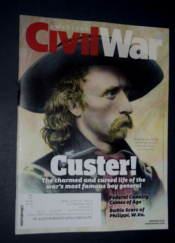 AM'S CIVIL WAR MAGAZINE: "CUSTER - Charmed/Cursed Life," Summer 2023 ...