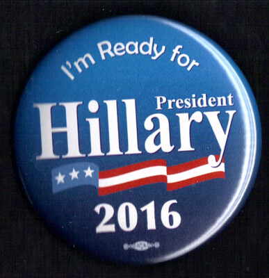 2016 Hillary Clinton 2.25" / "I'm Ready for Hillary" Campaign Button ...