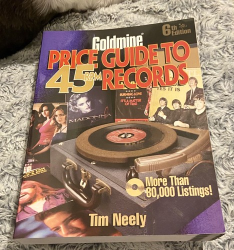 GOLDMINE PRICE GUIDE TO 45 RPM RECORDS BY TIM NEELY SOFTCOVER BOOK 6th ...