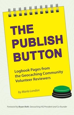 The Publish Button: Logbook Pages from the Geocaching Community ...