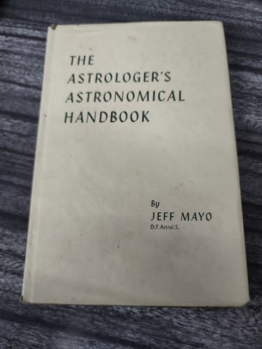 Astrologer's Astronomical Handbook by Jeff Mayo, D.F. Astrol.S ...