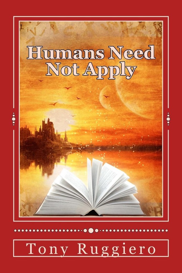 Humans Need Not Apply by Tony Ruggiero (English) Paperback Book 9781483931364 | eBay