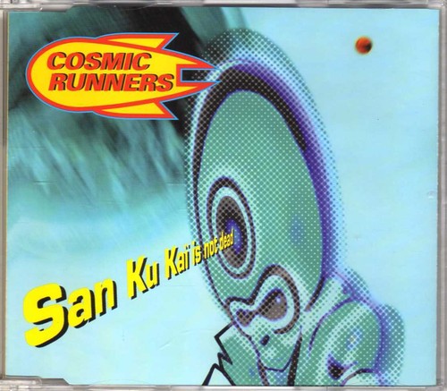 Cosmic Runners - San Ku Kaï Is Not Dead - CDM - 1999 - House 5TR La Tribu France | eBay