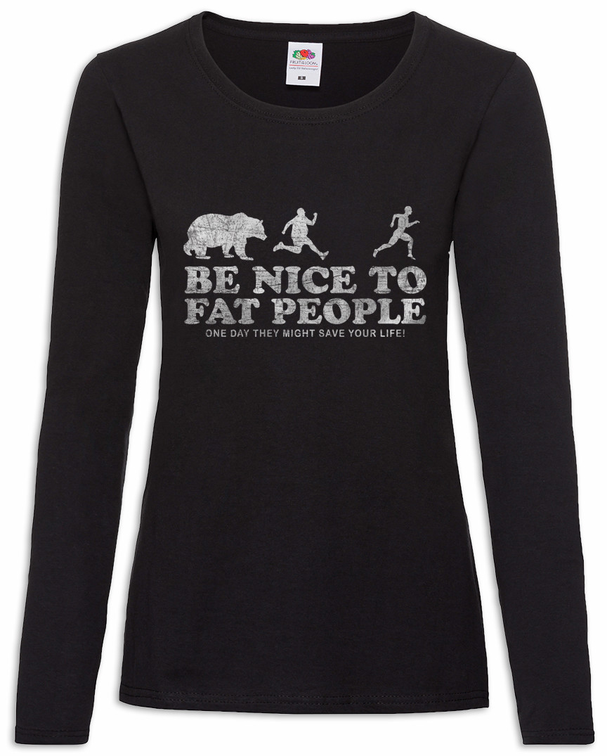 Be Nice To Fat People I Women Long Sleeve T-Shirt Fun Chubby Pride fat ...
