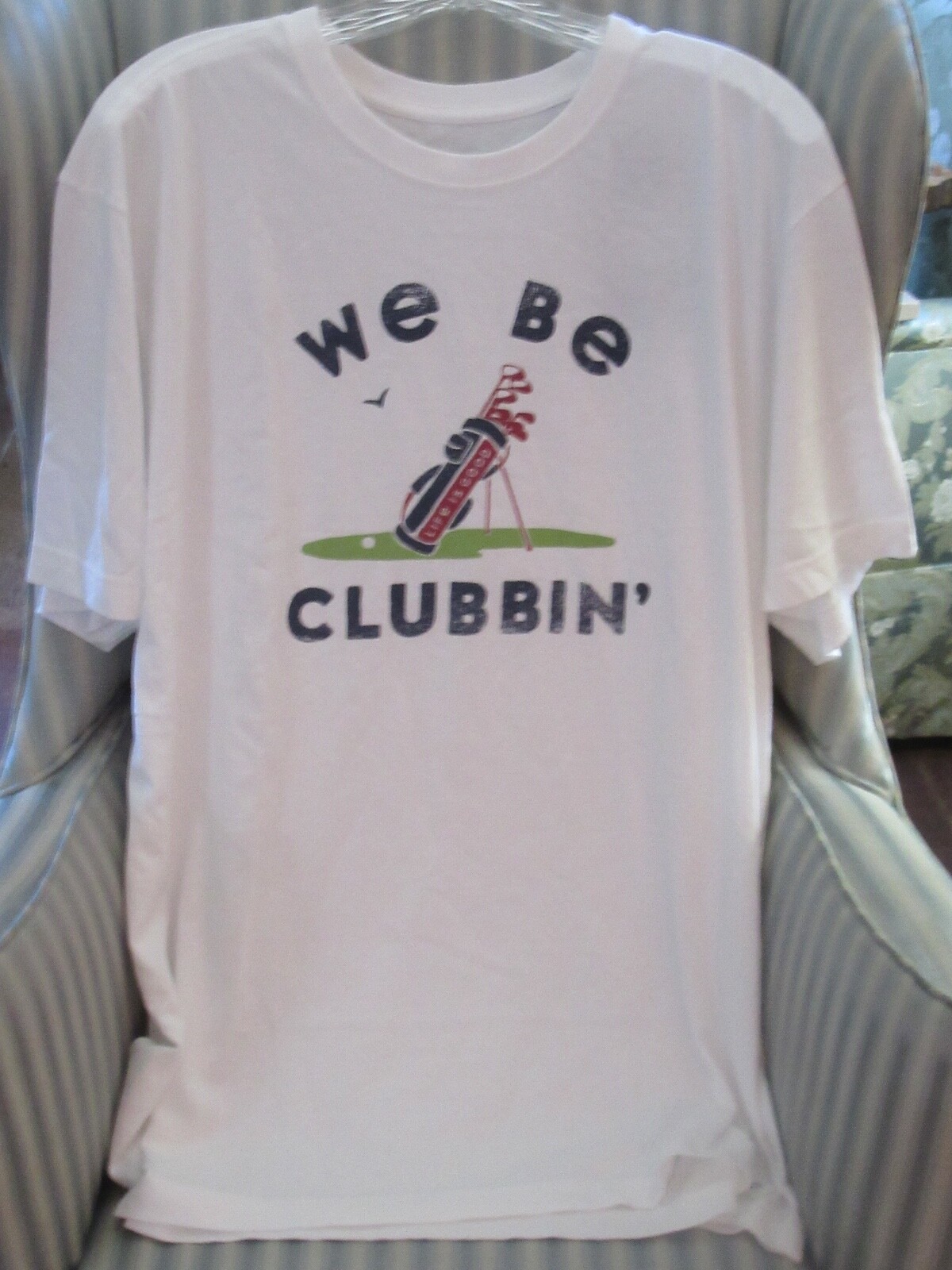 NWTS! LIFE IS GOOD MENS GOLF."WE BE CLUBBIN"" S/S COTTON CRUSHER TEE ...