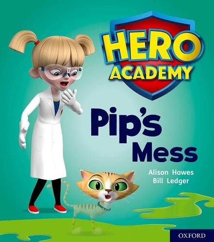 Alison Hawes Hero Academy: Oxford Level 2, Red Book Band: Pip's Mess ...