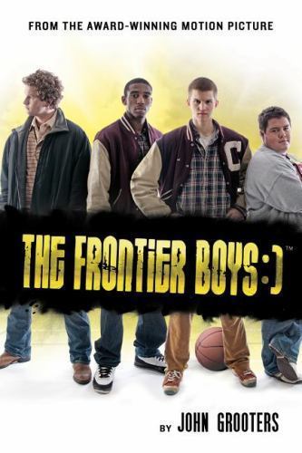 Frontier Boys : The Novel by John Grooters (2012, Trade Paperback) for ...