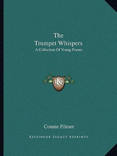 Trumpet Whispers : A Collection of Young Poems by Connie Filmer (2010 ...