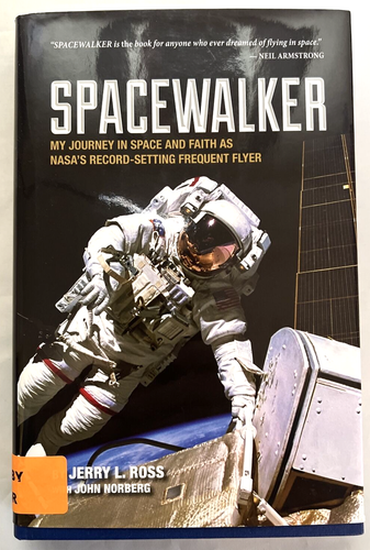 Jerry Lynn Ross / Spacewalker My Journey in Space and Faith As Nasa's ...
