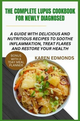 KAREN EDMONDS Kar The Complete Lupus Cookbook for Newly (Paperback) (UK ...