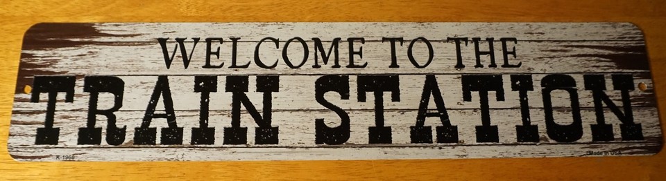 WELCOME TO THE TRAIN STATION Metal Sign Vintage Style Wood Grain Old ...