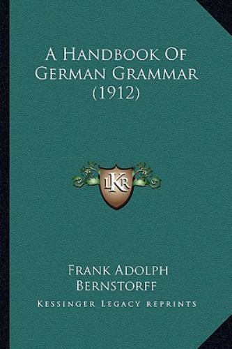 A Handbook of German Grammar by Frank Adolph Bernstorff (2010, Trade ...