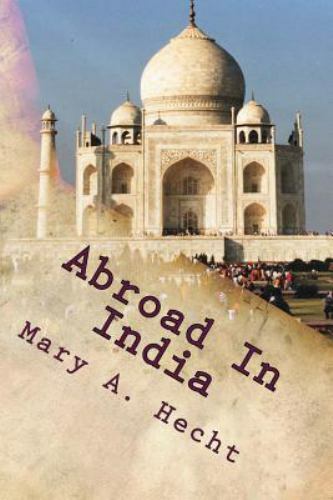 Abroad in India by Mary Hecht (2016, Trade Paperback) for sale online ...