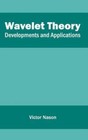 Wavelet Theory: Developments and Applications [Hardcover] 9781632405210| eBay