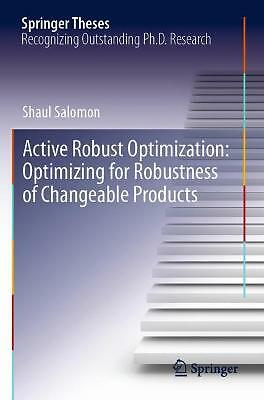 Active Robust Optimization: Optimizing for Robustness of Changeable ...