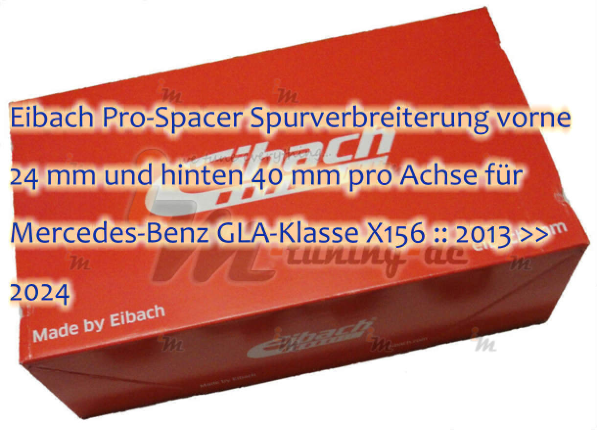 Eibach Spurplatten VA 24mm & HA 40mm für Mercedes-Benz GLA-Klasse X156 ...