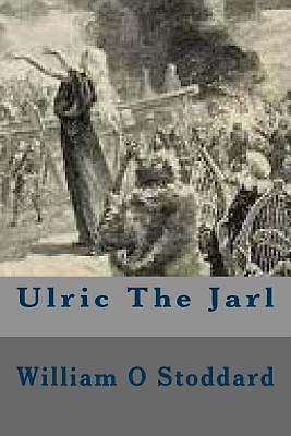 Ulric the Jarl by William Stoddard (1899, Trade Paperback) for sale online | eBay