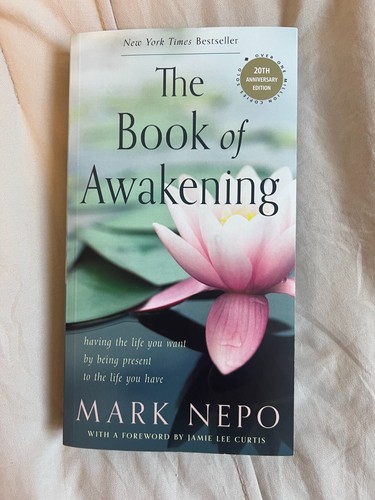 The Book of Awakening: Having the Life Yo..., Mark Nepo 9781590035009 ...