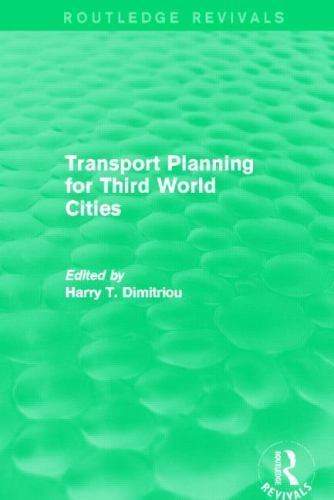 Transport Planning for Third World Cities (Routledge Revivals) by Harry ...