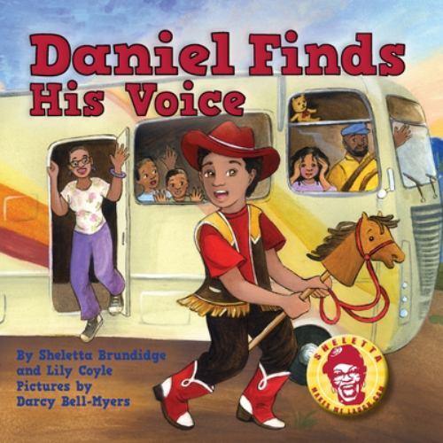 Daniel Finds His Voice by Brundidge, Sheletta; Coyl, Lily 9781643436982 ...
