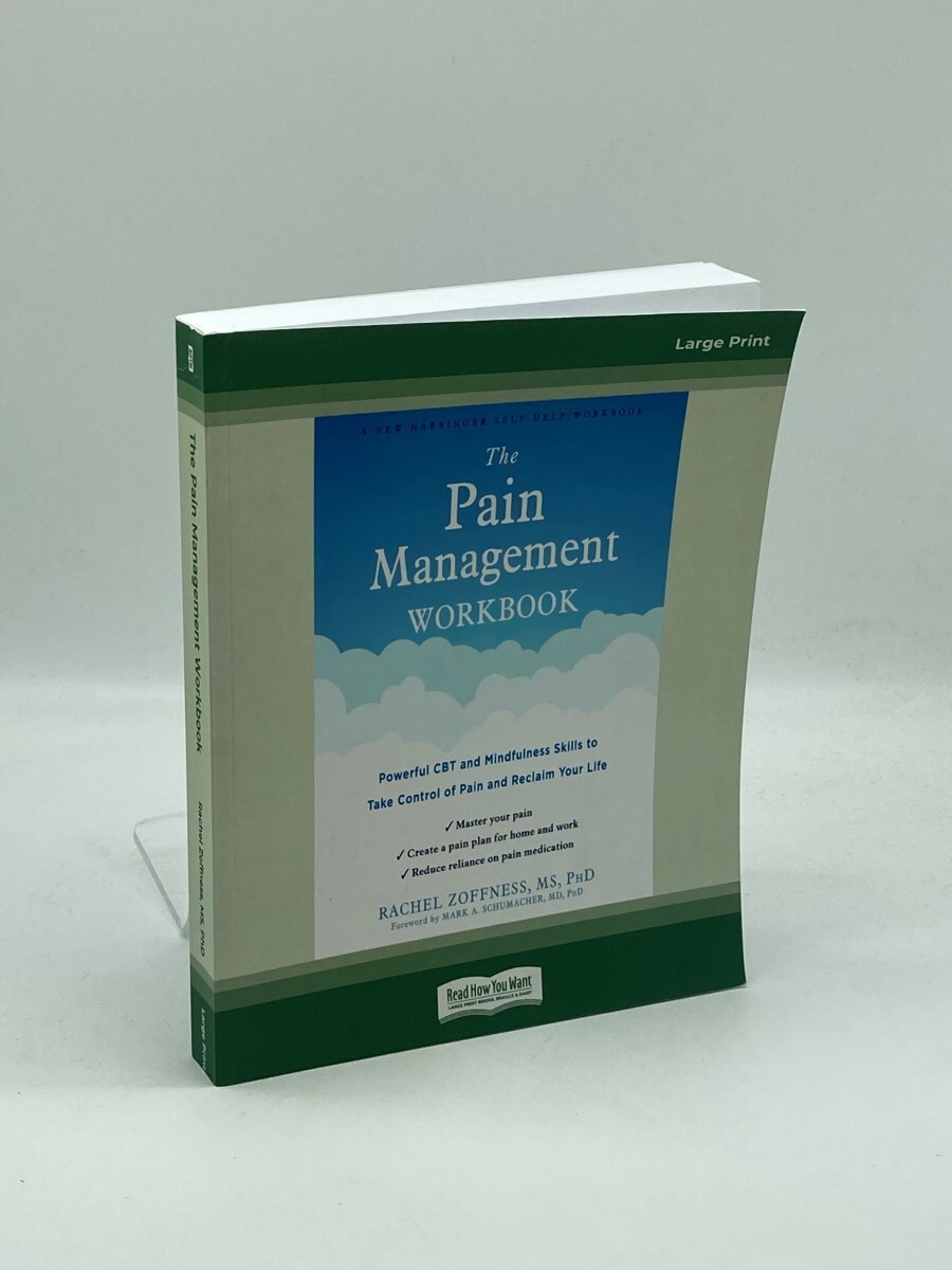 The Pain Management Workbook Powerful CBT and Mindfulness Skills to ...