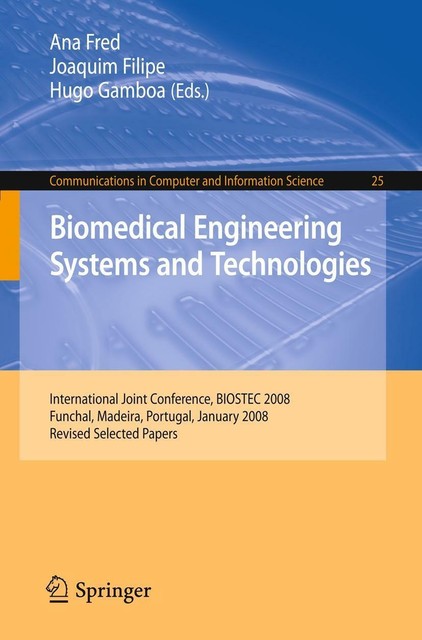 Biomedical Engineering Systems And Technologies von Ana Fred Joaquim Filipe Hugo Gamboa (2008 ...