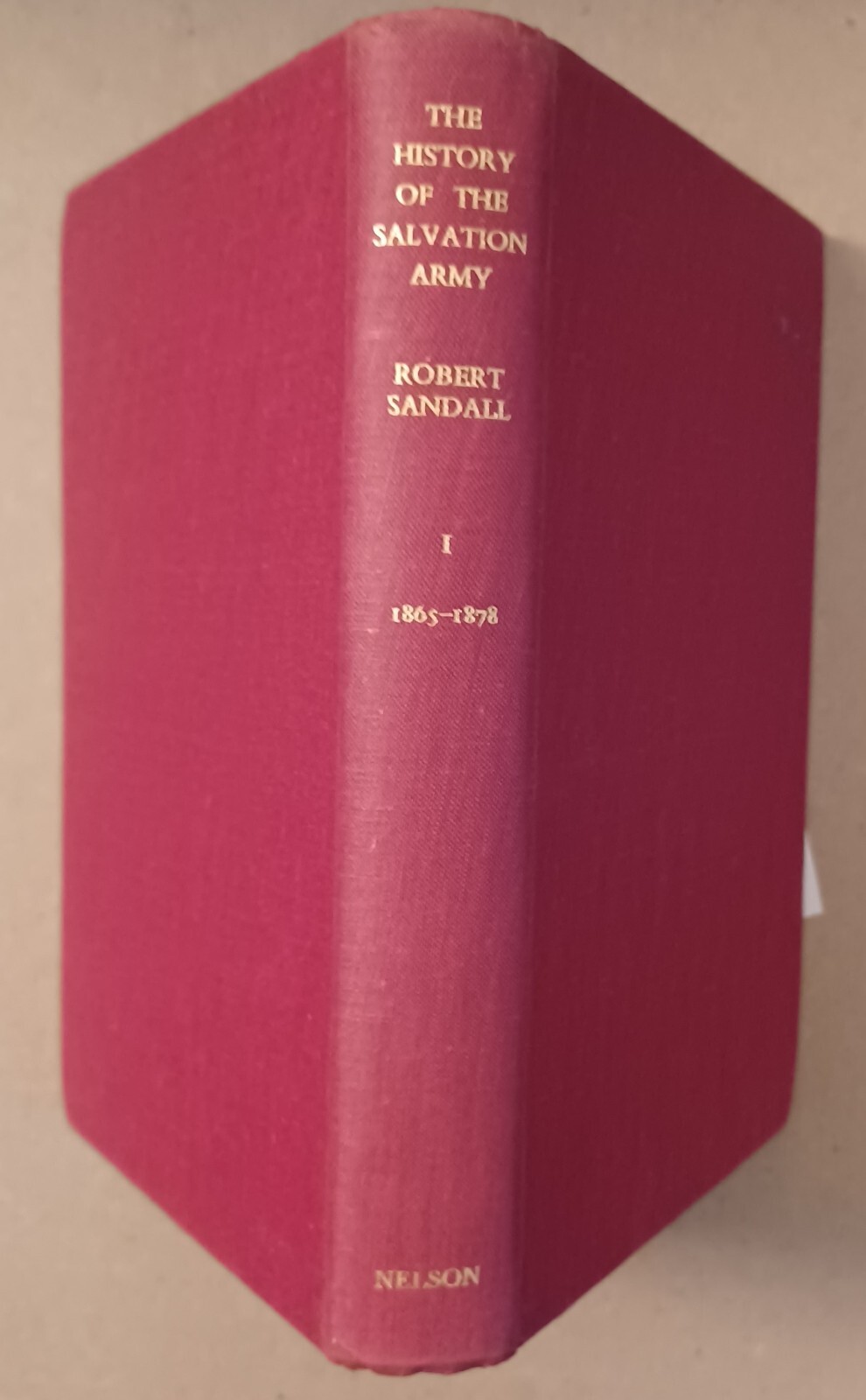 The History of the Salvation Army by Robert Sandall Volume 1 1865-1878 ...