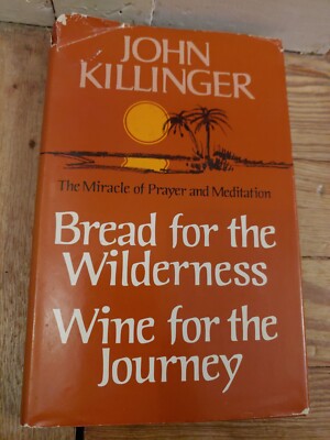 Bread for the Wilderness, Wine for the Journey John Killinger | eBay