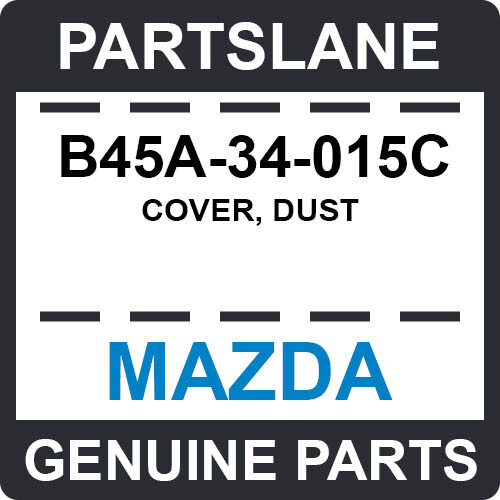 B45A34015C Genuine Mazda Cover Dust B45a-34-015c for sale online | eBay