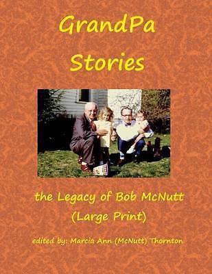 GrandPa Stories : The Legacy of Bob Mcnutt by Robert McNutt (2016 ...
