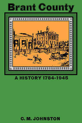 Brant County: A History 1784-1945 by C M Johnston (Hardback, 1967) for ...