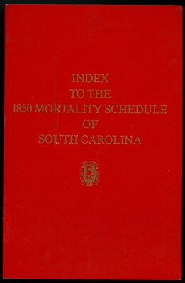 Index to the 1850 Mortality Schedule of South Carolina. 9780893081942| eBay