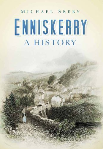 Enniskerry: a History by Michael Seery (2011, Trade Paperback) for sale ...