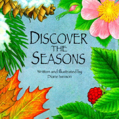 Discover the Seasons - Paperback By Diane Iverson - GOOD 9781883220433 ...