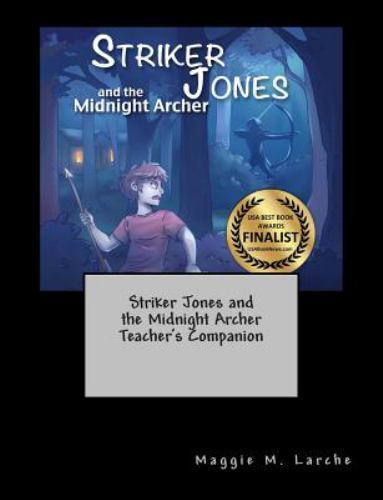 Striker Jones Ser.: Striker Jones and the Midnight Archer Teacher's ...
