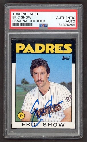1986 Topps Eric Show #762 PSA/DNA Signed Autograph San Diego Padres ...
