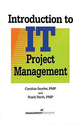 Introduction to IT Project Management by Frank Parth, Cynthia Snyder ...