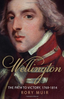 Wellington: The Path to Victory 1769-1814: v. 1 - Muir, Rory ...