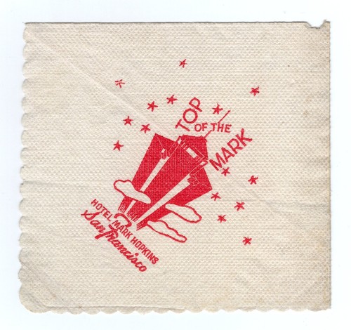 1940-50s - Hotel Mark Hopkins San Francisco CA Top of the Mark Napkin ...
