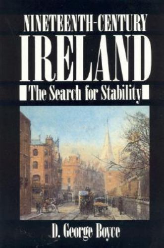 19th Century Ireland : The Search for Stability by David George Boyce ...