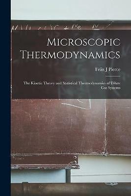 Microscopic Thermodynamics; the Kinetic Theory and Statistical ...