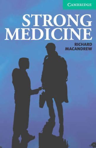 Cambridge English Readers Ser.: Strong Medicine by Richard MacAndrew ...