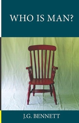 J G Bennett Who Is Man? (Poche) Collected Works of J.G. Bennett | eBay