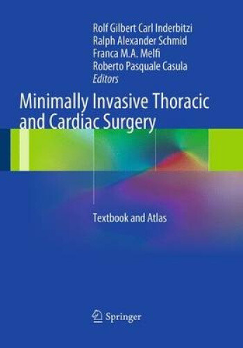 Minimally Invasive Thoracic and Cardiac Surgery: Textbook and Atlas ...
